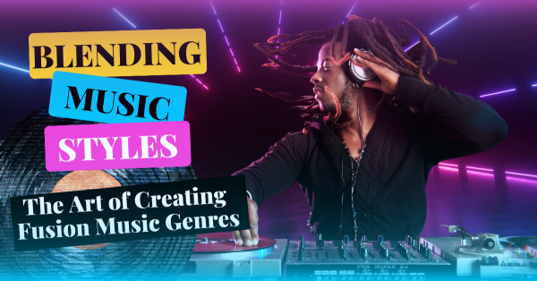 Blending Music Styles: The Art of Creating Fusion Music Genres | EduRoy ...